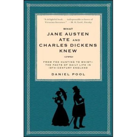 Daniel Pool | Other | What Jane Austen Ate And Charles Dickens Knew ...